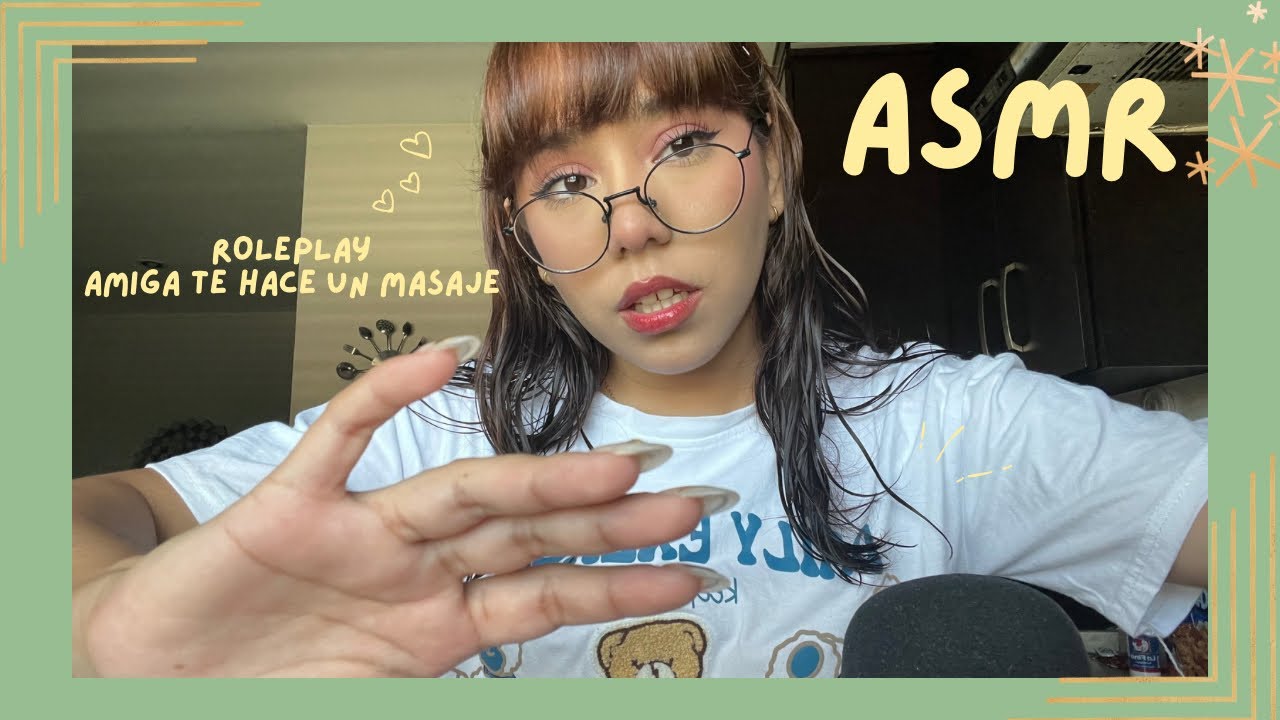 ASMR - AMIGA TE HACE UN MASAJE/ ROLEPLAY - YouTube