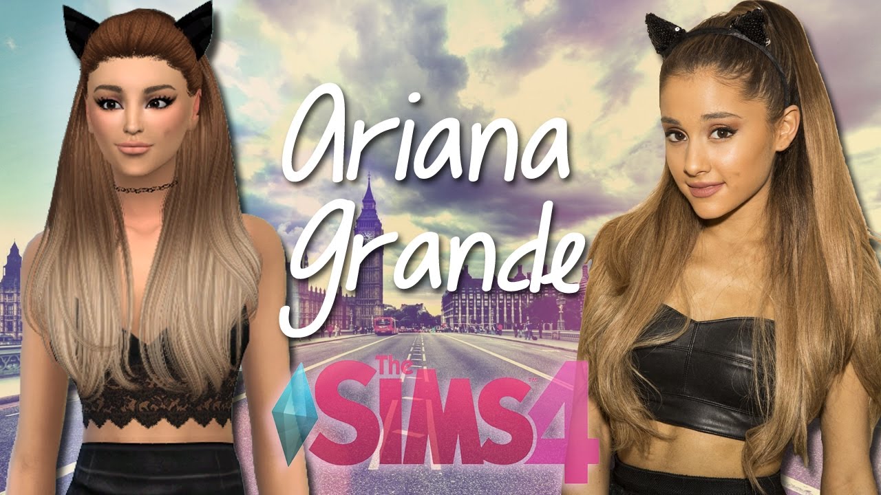 The Sims 4 | Create a Sim | Celebrities #1- Ariana Grande - YouTube