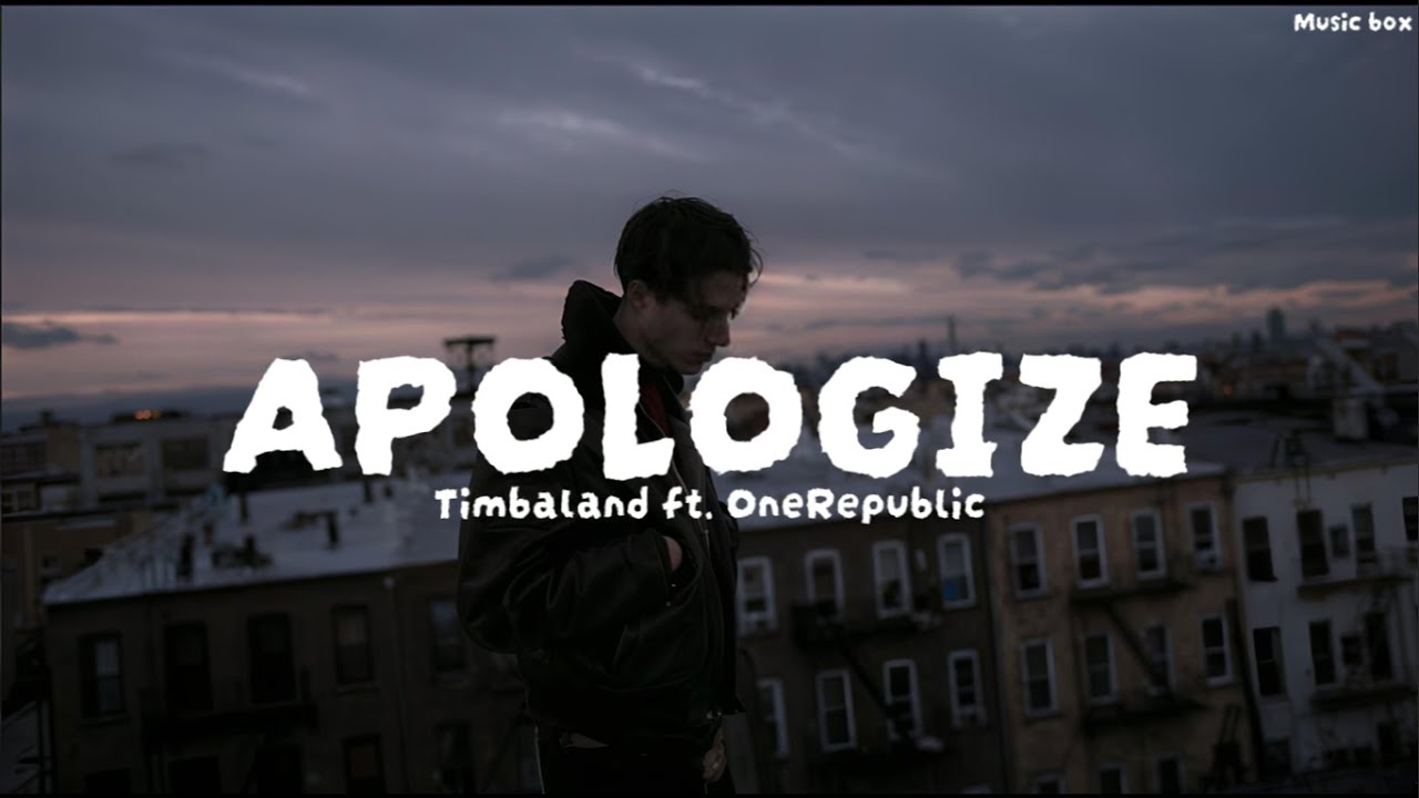 APOLOGIZE - TIMBALAND ft. ONEREPUBLIC [Lyrics] - YouTube