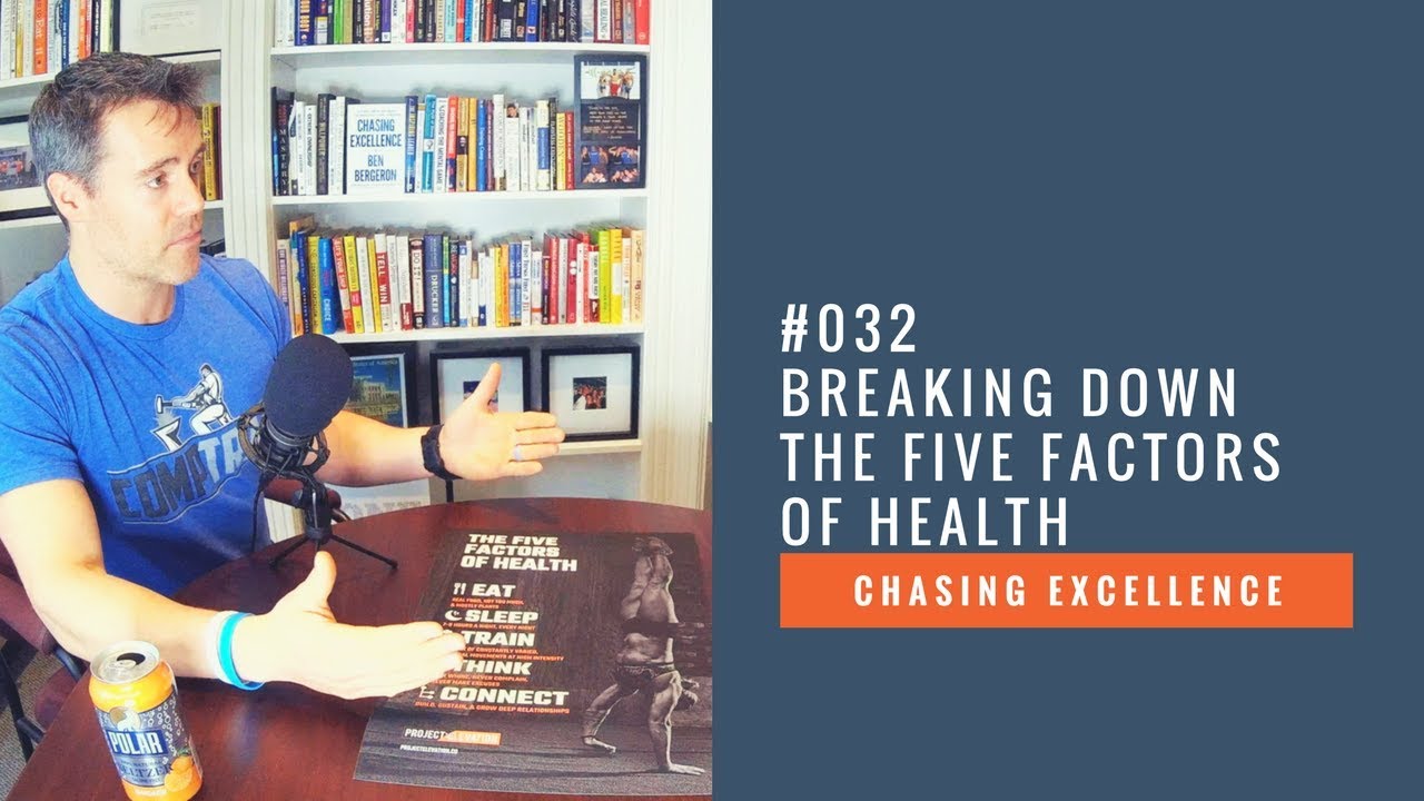 Breaking Down the Five Factors of Health || Chasing Excellence with Ben ...