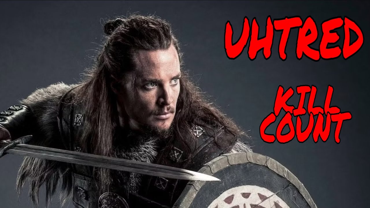 Uhtred (The Last Kingdom) KILL COUNT - YouTube