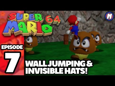 Wall Jumping and Invisible Hats! - Episode 7 - Super Mario 64 Playthrough
