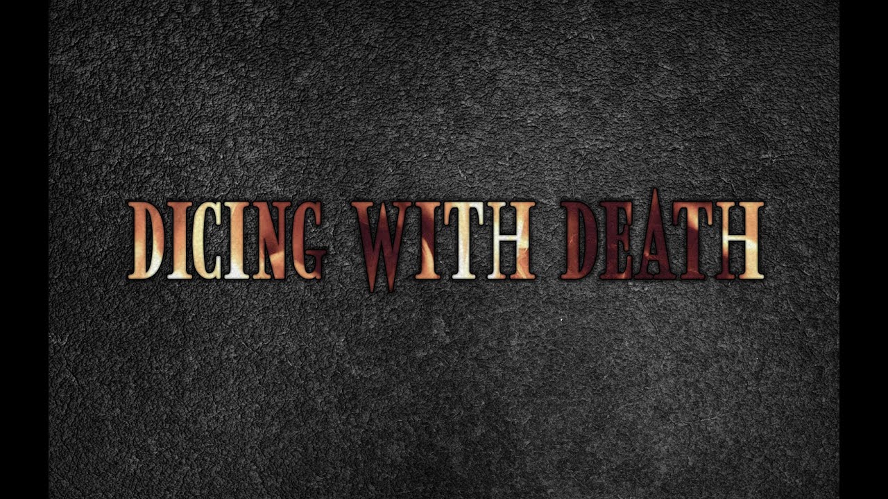 Dicing with Death: 017 Part 1 - YouTube