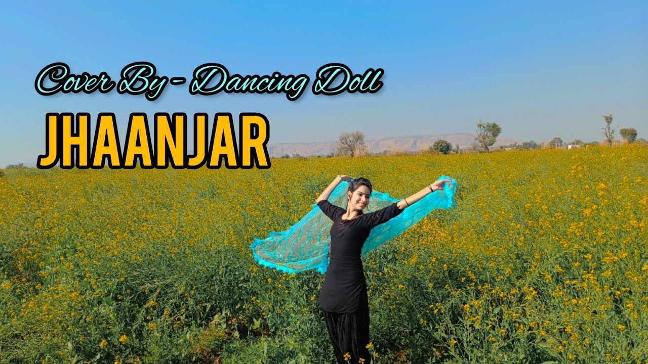 Jhaanjar | B Praak & Jaani | Jhanjhar Bna Le Pair Di | Dancing Doll ...