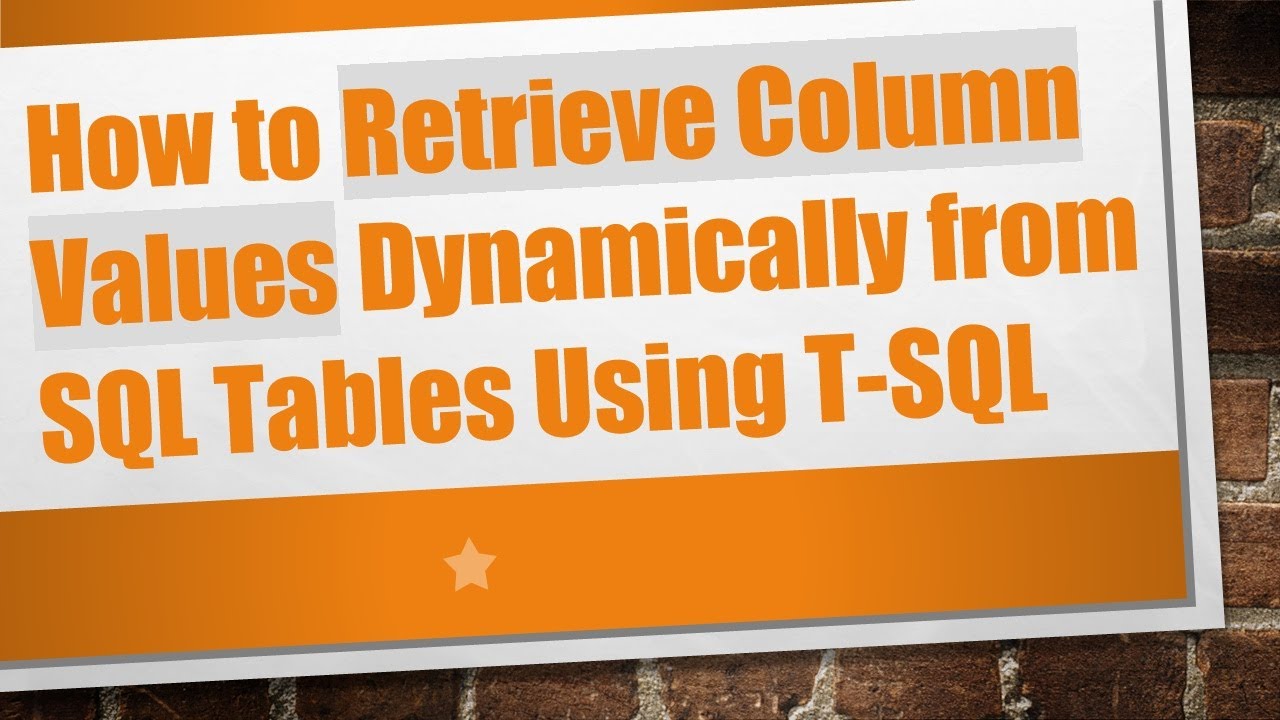 How to Retrieve Column Values Dynamically from SQL Tables Using T-SQL - YouTube