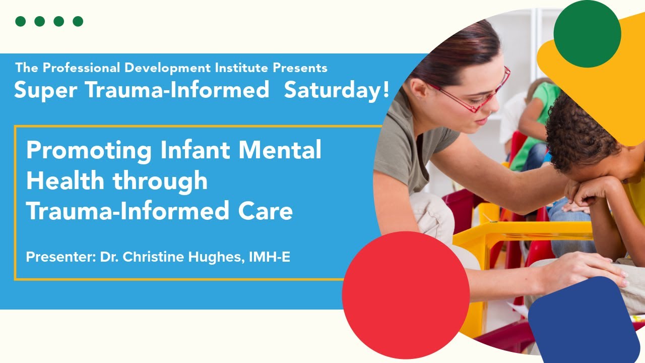 Promoting Infant Mental Health through Trauma-Informed Care - YouTube
