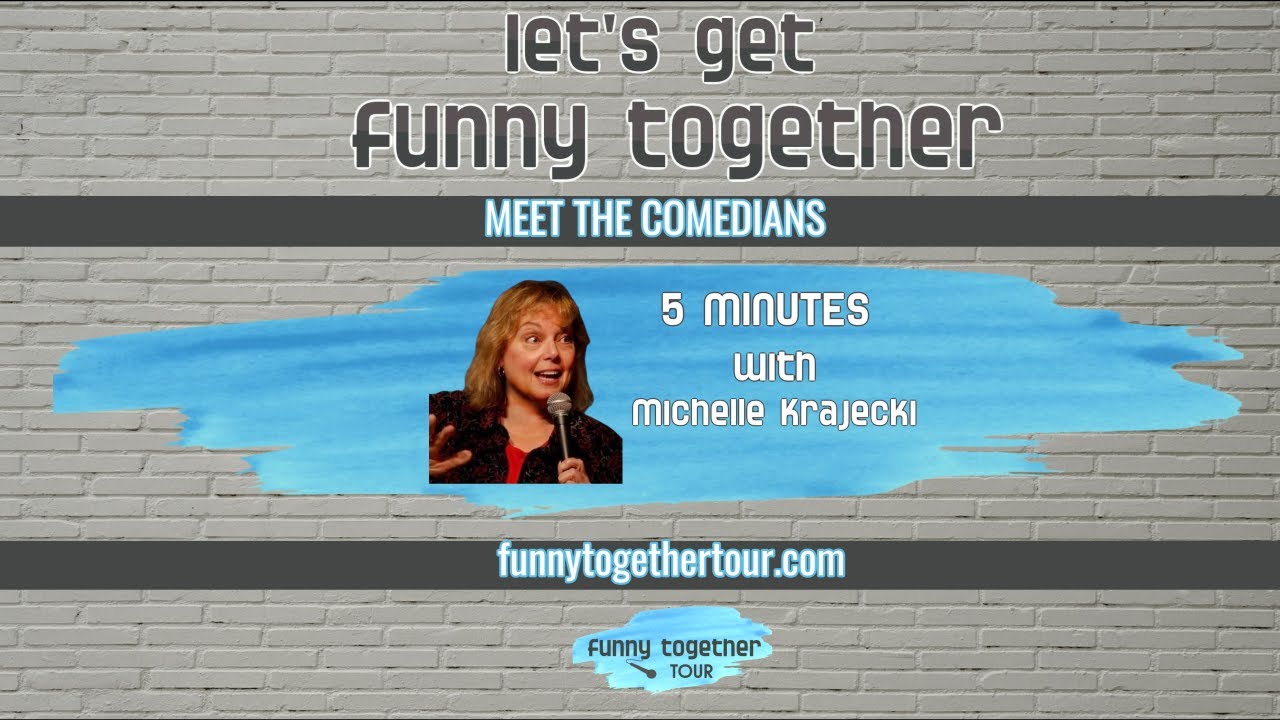 FUNNY TOGETHER TOUR - Meet the Comedians - 5 minutes with Michelle ...