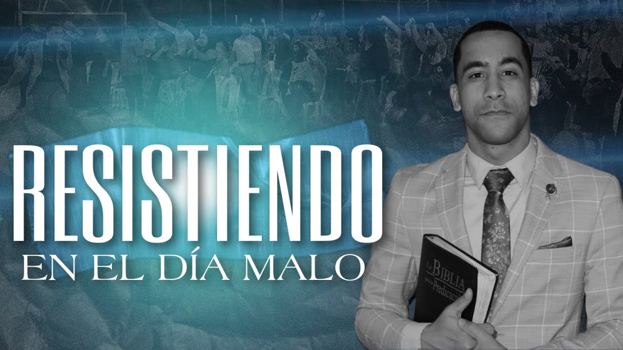 RESISTIENDO EN EL DIA MALO - YouTube