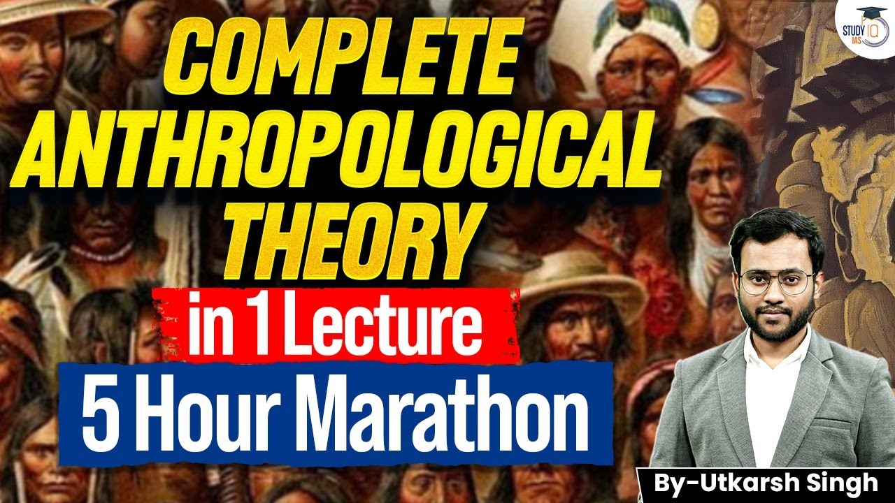 Complete Anthropological Theory In 1 Lecture | Utkarsh Singh ...