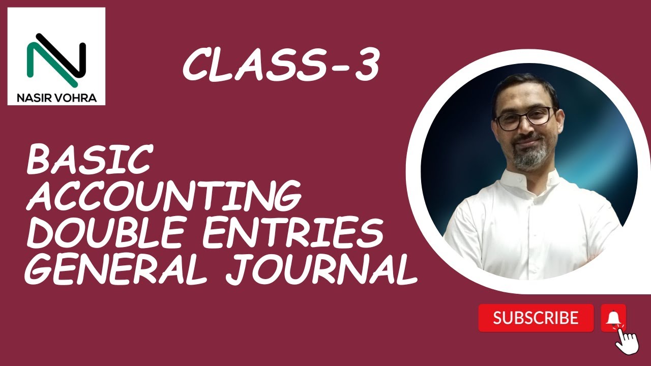 BASIC ACCOUNTING DOUBLE ENTRIES GENERAL JOURNAL ENTRIES CLASS 3 - YouTube