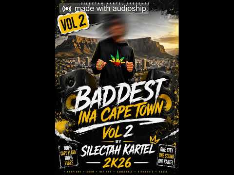 Baddest Ina Cape Town Vol2 (By) Silectah Kartel