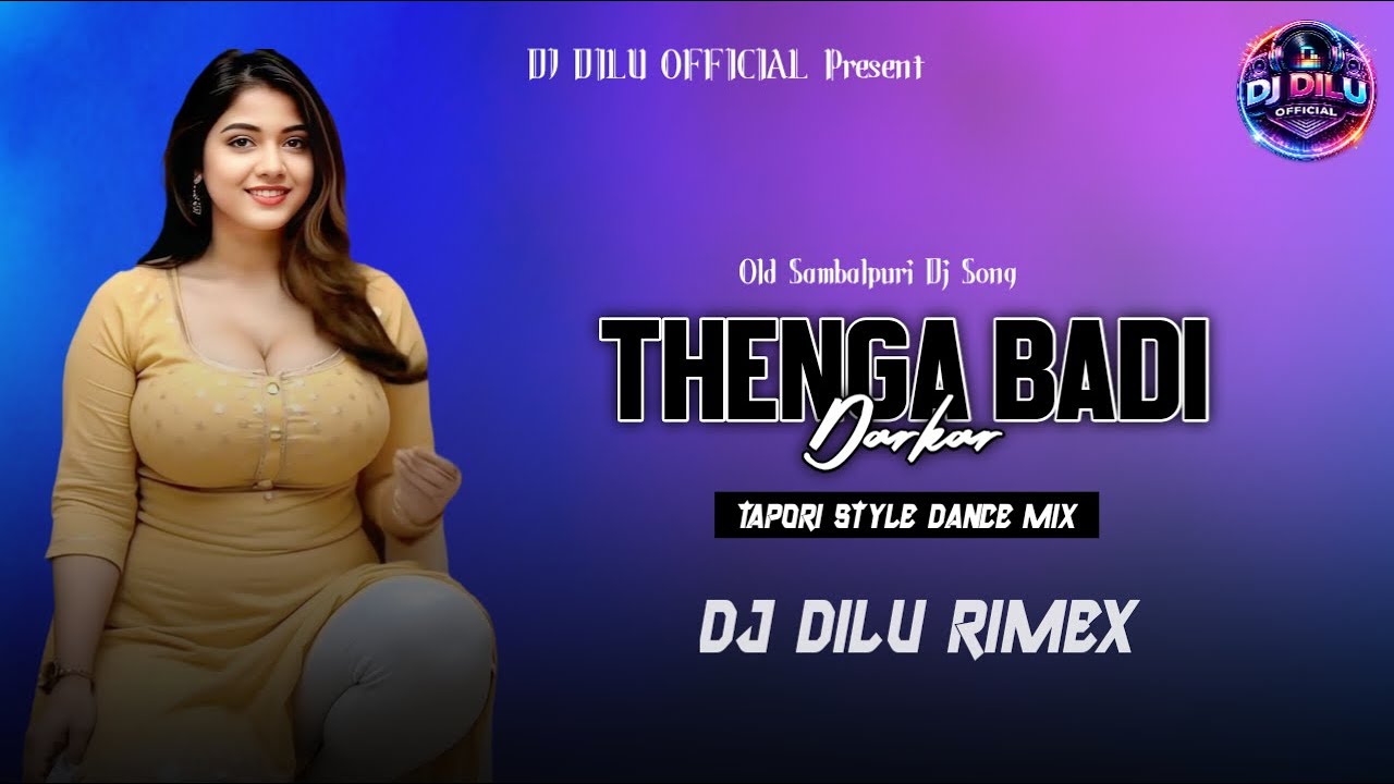 Thenga Badi Darkar _Tapori Style Dance Mix _ New Sambalpuri Dj Song ...