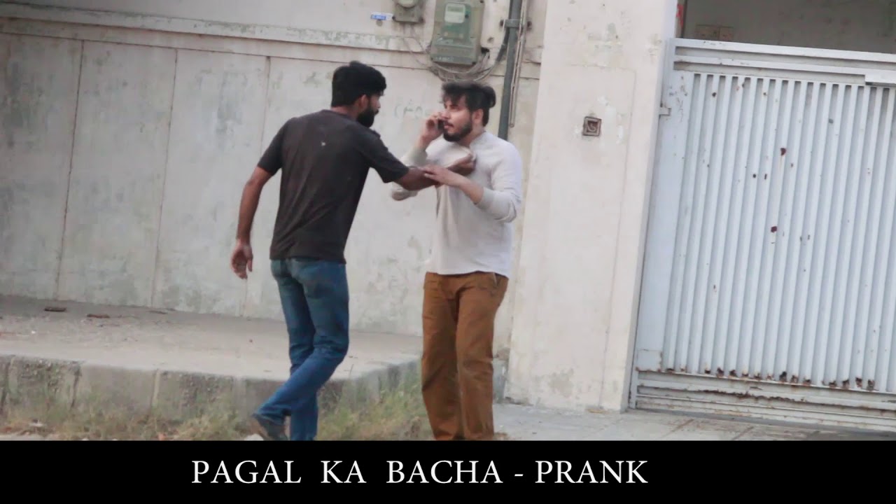 Pagal Ka Bacha - PRANK - YouTube