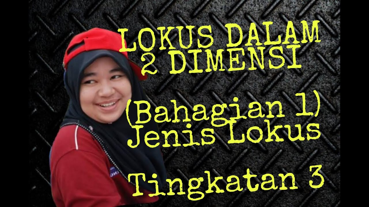 LOKUS DALAM 2 DIMENSI (Part 1- Mengenal jenis lokus) Tingkatan 3 KSSM ...