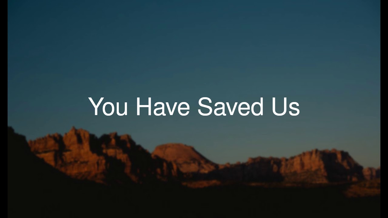 You Have Saved Us by Paul Baloche - YouTube