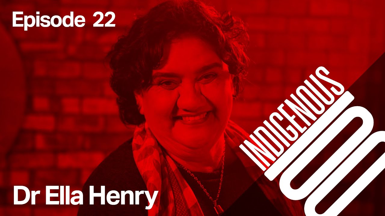 Indigenous 100 - Episode 22 - Dr Ella Henry - YouTube