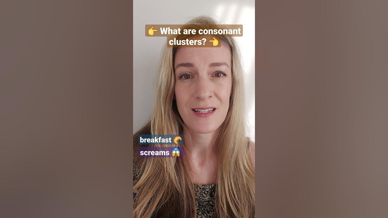 What Are Consonant Clusters The Pronunciation Challenge Starts what-are-consonant-clusters-the-pronunciation-challenge-starts