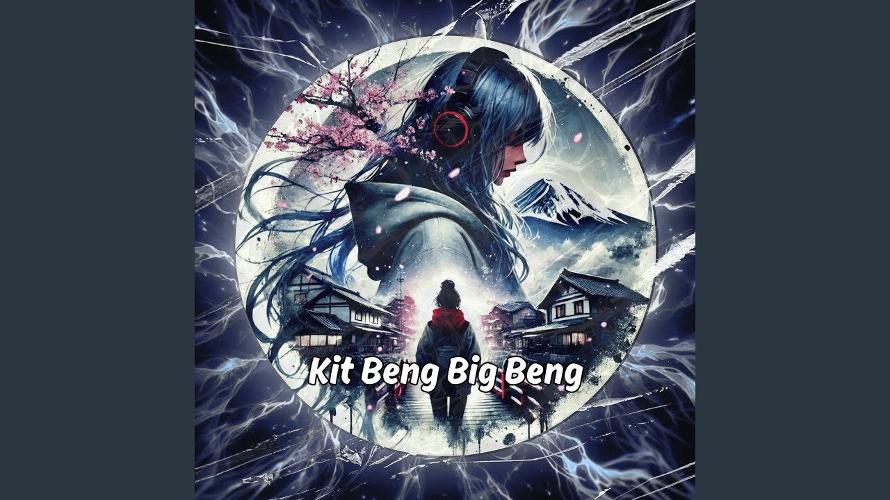 Kit Beng Big Beng - YouTube