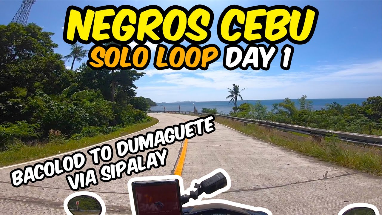 Negros Cebu Solo Loop | Day 1 | Bacolod to Dumaguete via Sipalay - YouTube