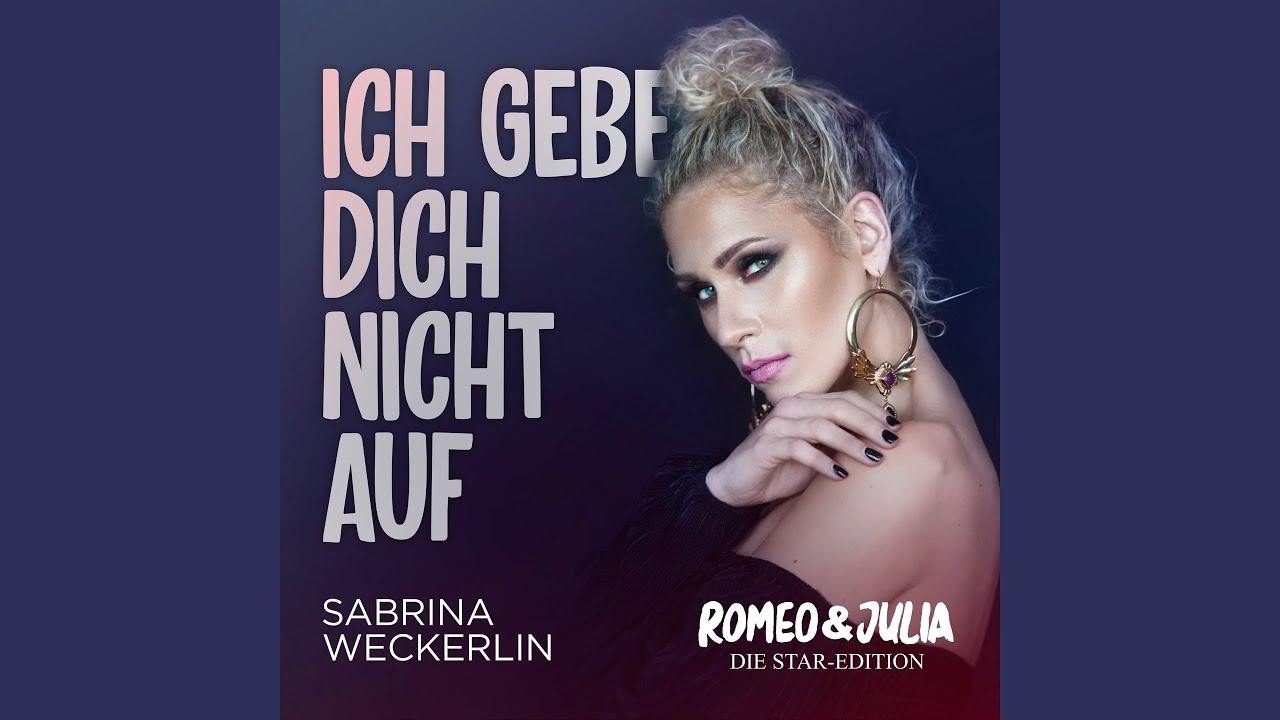 Ich gebe dich nicht auf (Romeo & Julia - Die Star-Edition) - Peter ...