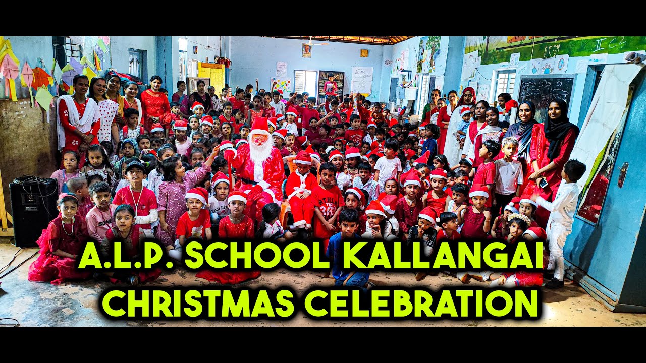A.L.P. SCHOOL KALLANGAI CHRISTMAS CELEBRATION - YouTube