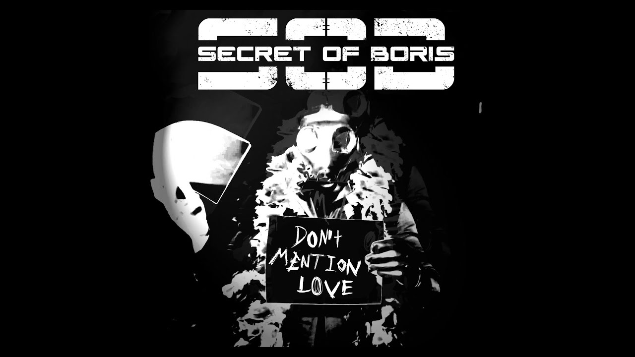 Secret Of Boris - Don't Mention Love (Official Music Video) - YouTube