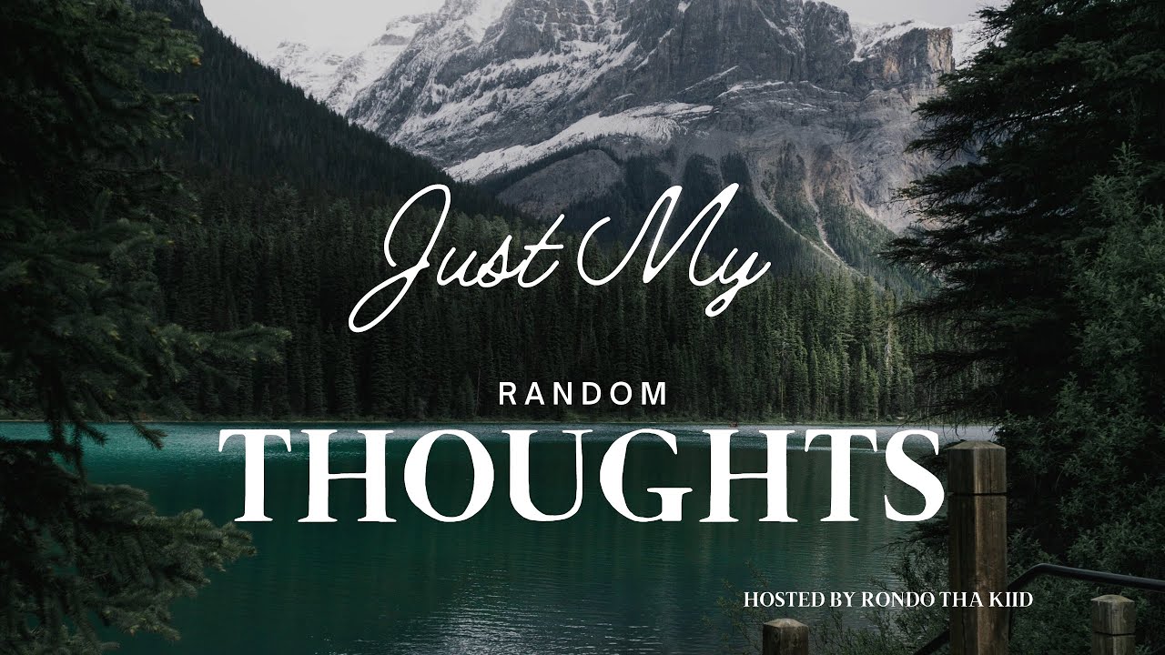 025 Walk | Just My Random Thoughts with Rondo Tha Kiid - YouTube