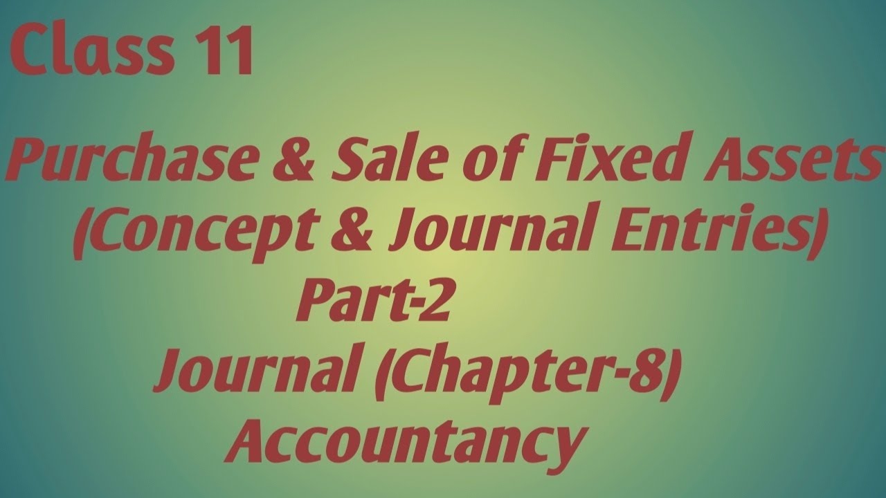 |Journal Entries| Purchase & Sale of Fixed Assets| Part-2 |Journal ...
