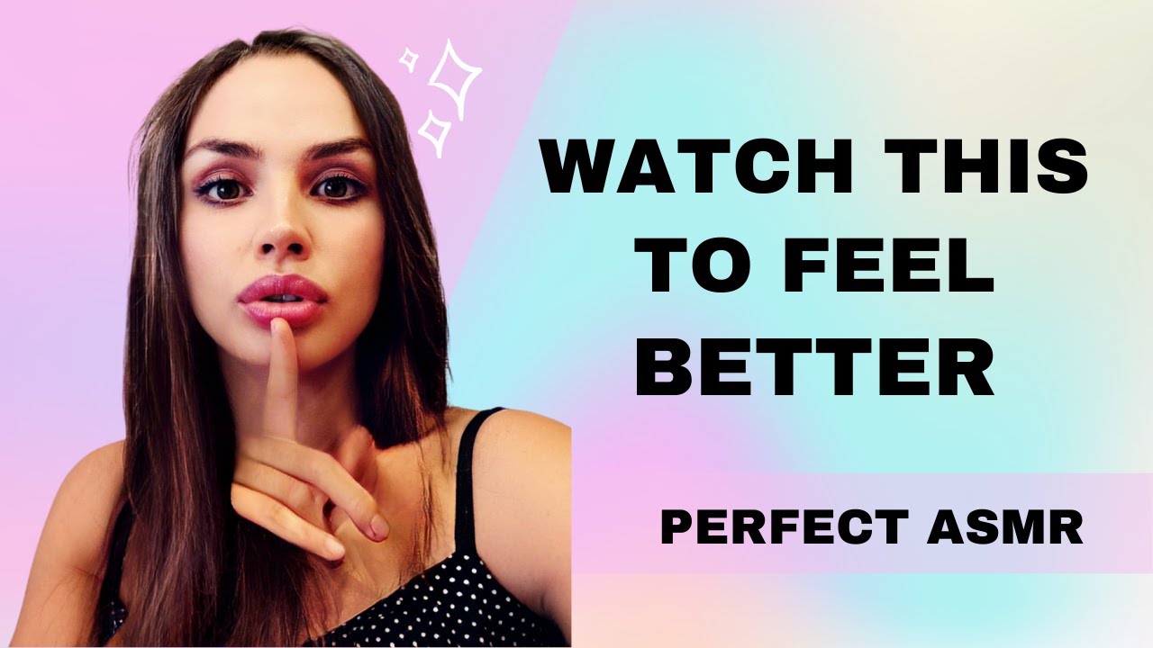 ASMR! Watch THIS to instantly feel BETTER! Relaxing voice! - YouTube