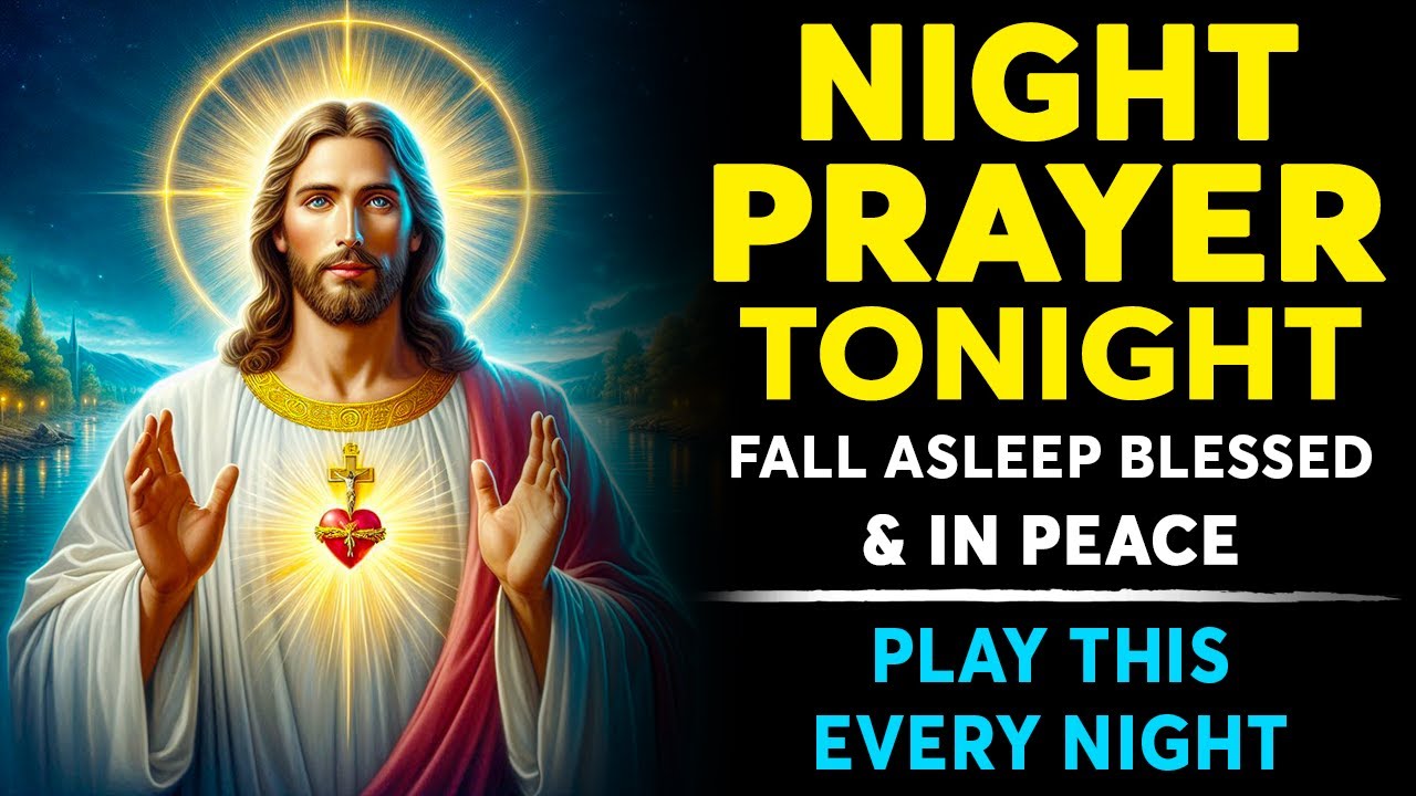 NIGHT PRAYER TONIGHT 🙏 Good Night Prayer before Bed - Fall Asleep To ...