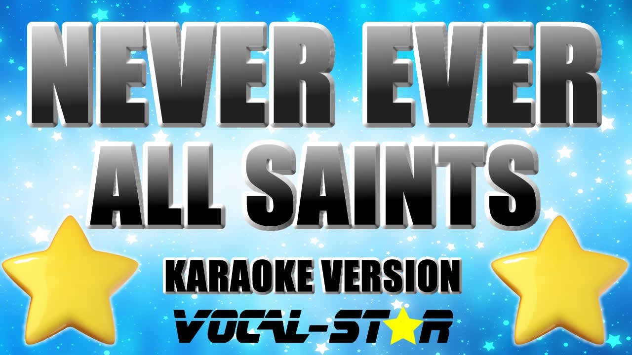 All Saints - Never Ever | With Lyrics HD Vocal-Star Karaoke - YouTube