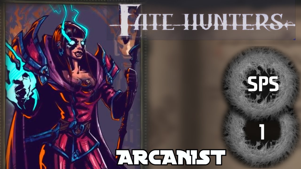 Fate Hunters - INTRODUCTION - Arcanist - Let's Play, Gameplay Ep. 1 ...