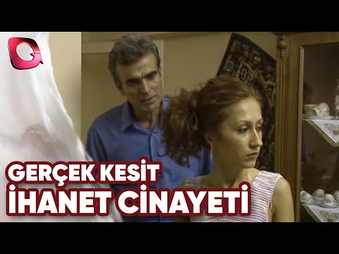 Gerçek Kesit | İhanet Cinayeti