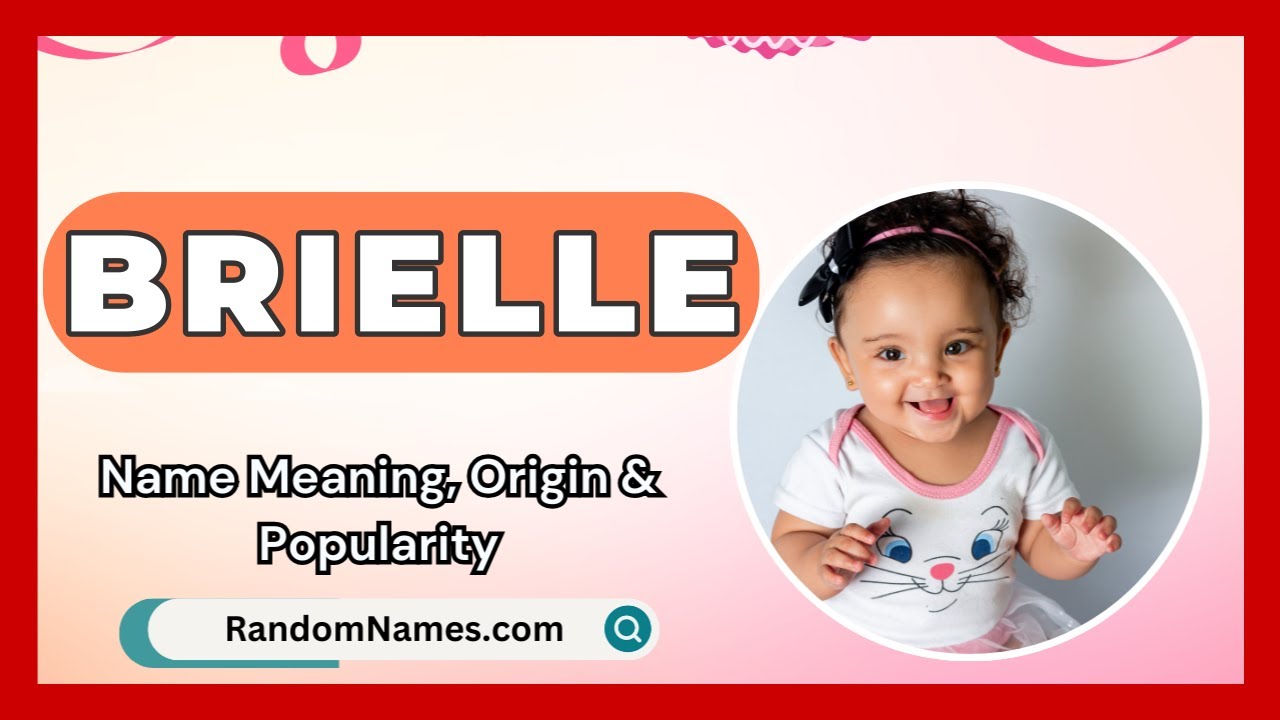 Brielle - Baby Girl Name Meaning, Origin & Popularity - RandomNames.com ...