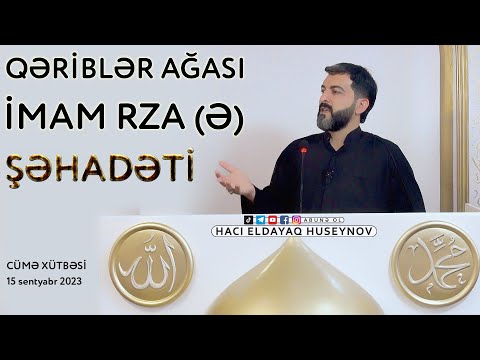 İmam Rza (ə) həyatı və şəhadəti -Hacı Eldayaq Huseynov