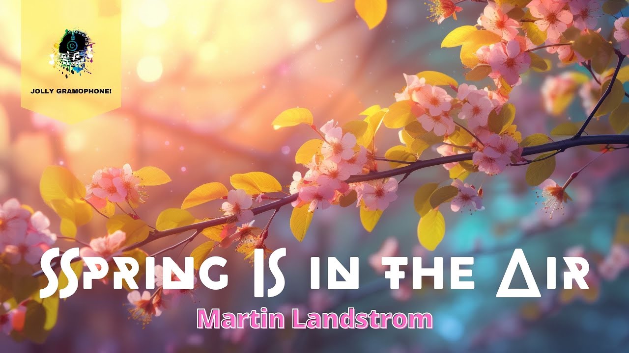 Spring Is in the Air. Martin Landstrom. Traditional jazz. Relaxing ...