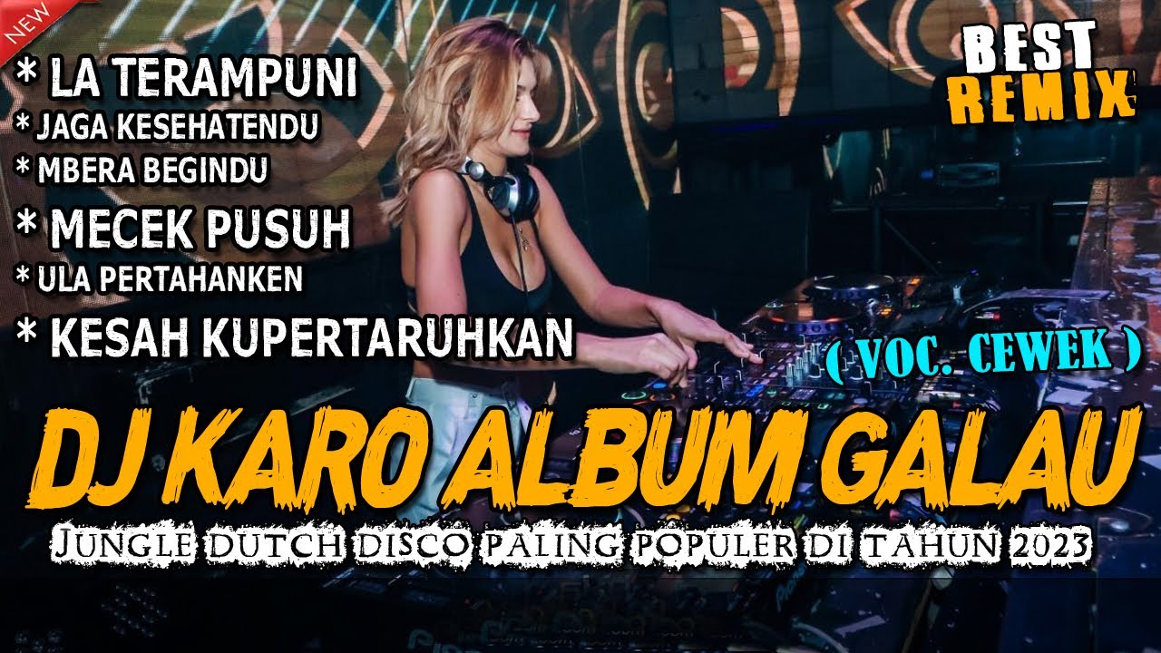 DJ KARO FULL ALBUM PALING GALAU !! BASSNYA GACOR KALI ( JUNGLE DUTCH ...