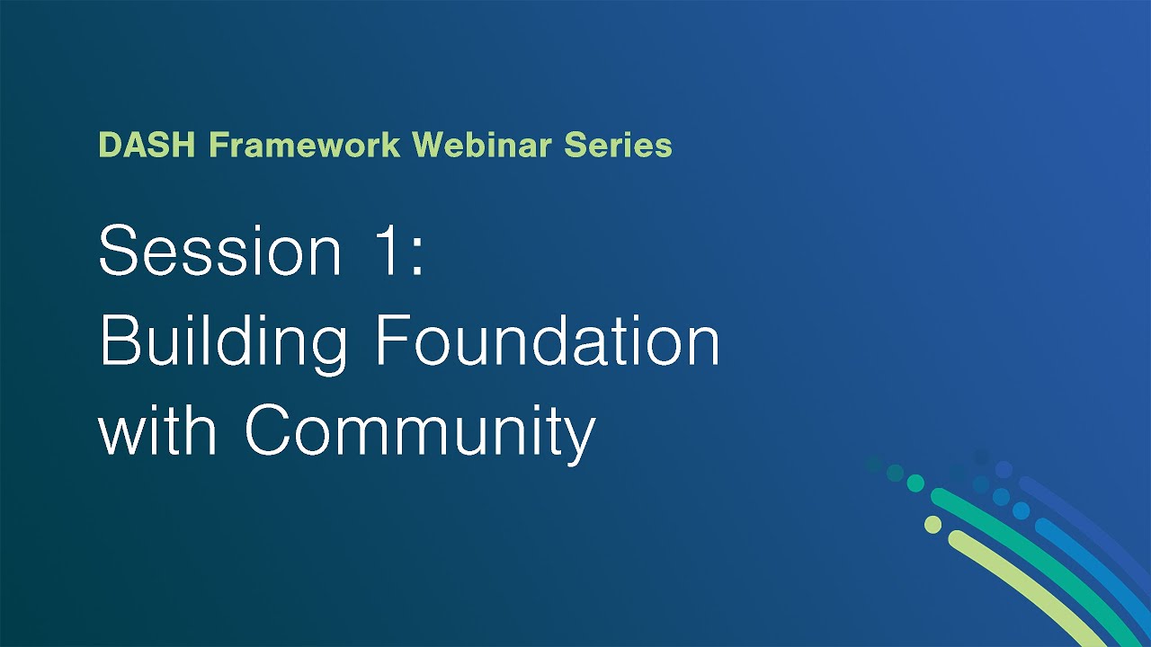 DASH Framework Webinar #1 – Building Foundation with Community - YouTube