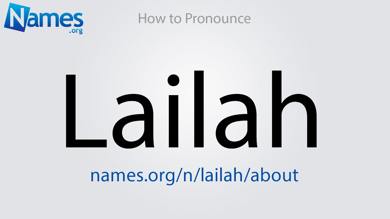 How to Pronounce Lailah - YouTube