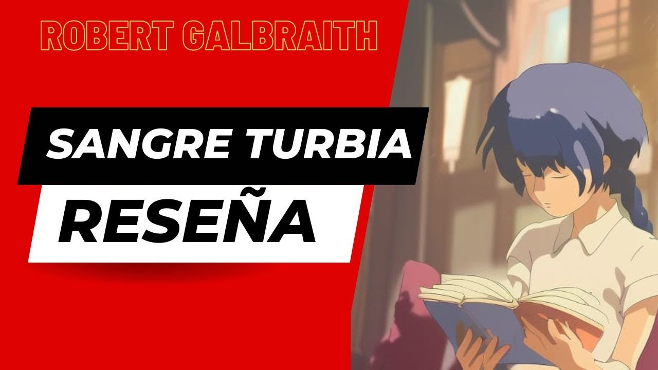 Reseña Sangre Turbia - Robert Galbraith - Booktube Argentina - YouTube