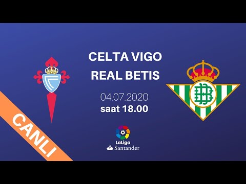 Celta Vigo - Real Betis | LaLiga CANLI YAYIN