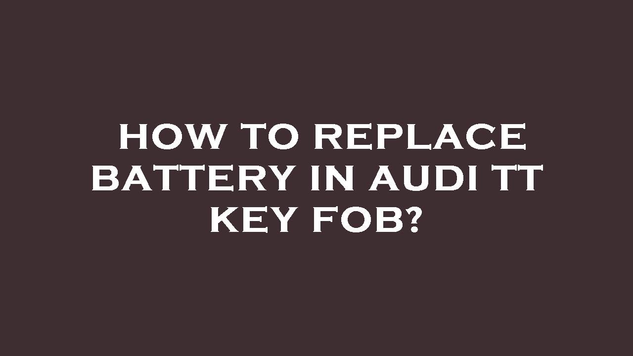 How to replace battery in audi tt key fob? - YouTube