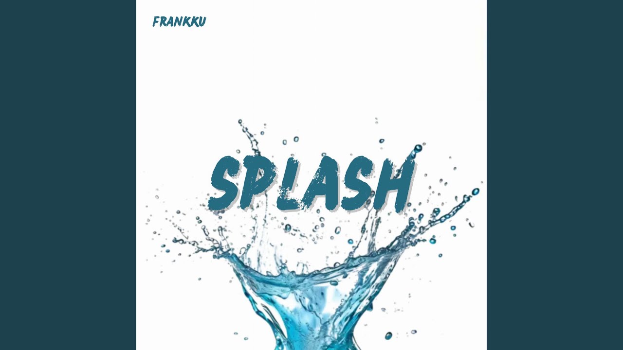 Splash - YouTube