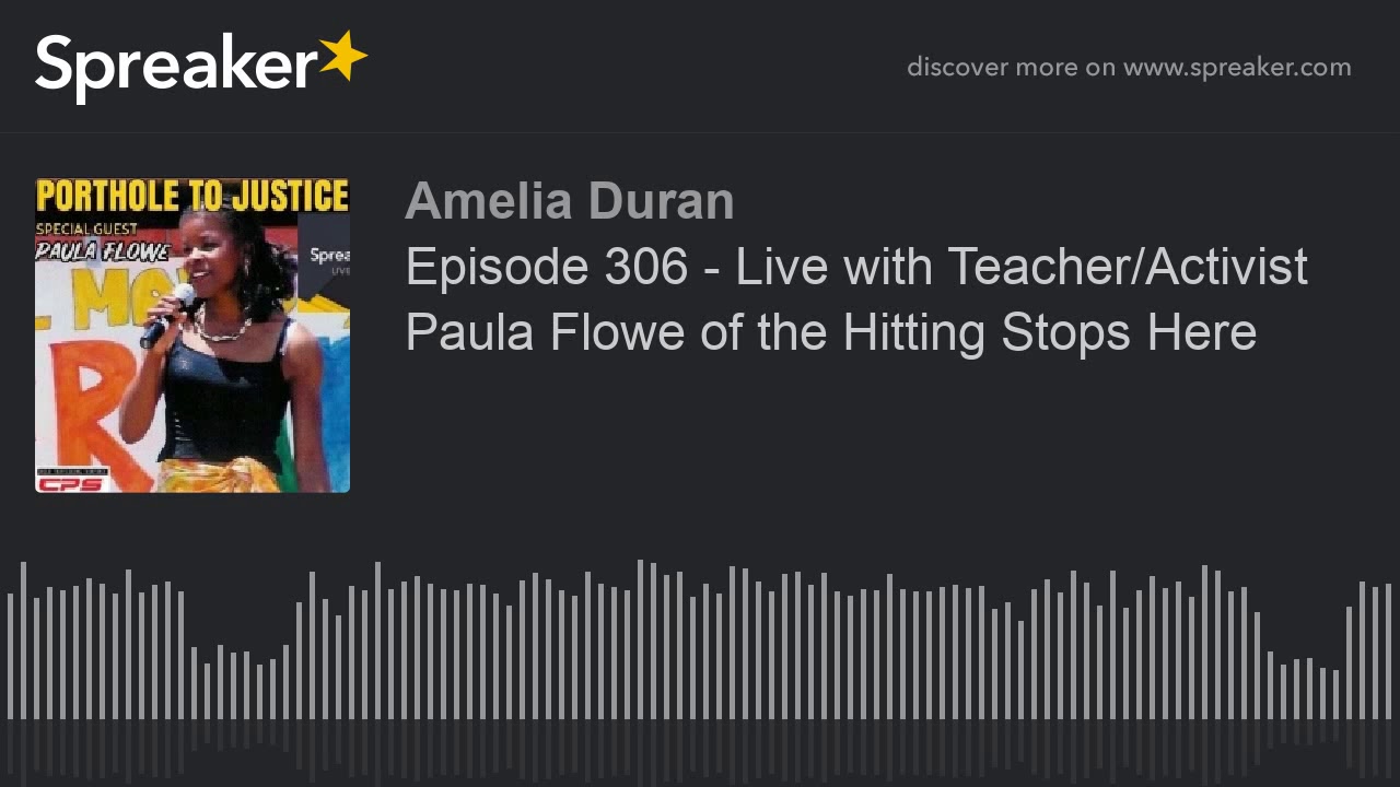 Episode 306 - Live with Teacher/Activist Paula Flowe of the Hitting ...