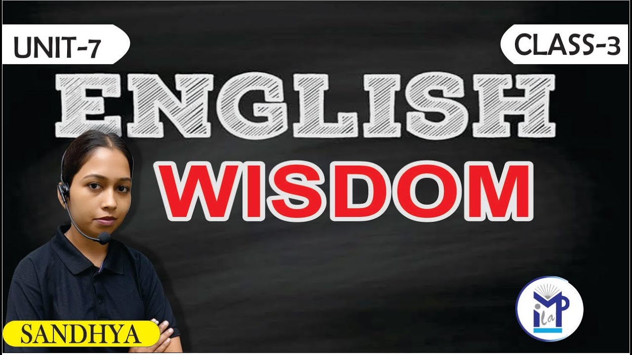 Wisdom Unit-7 #English Class-3 by sandhya - YouTube