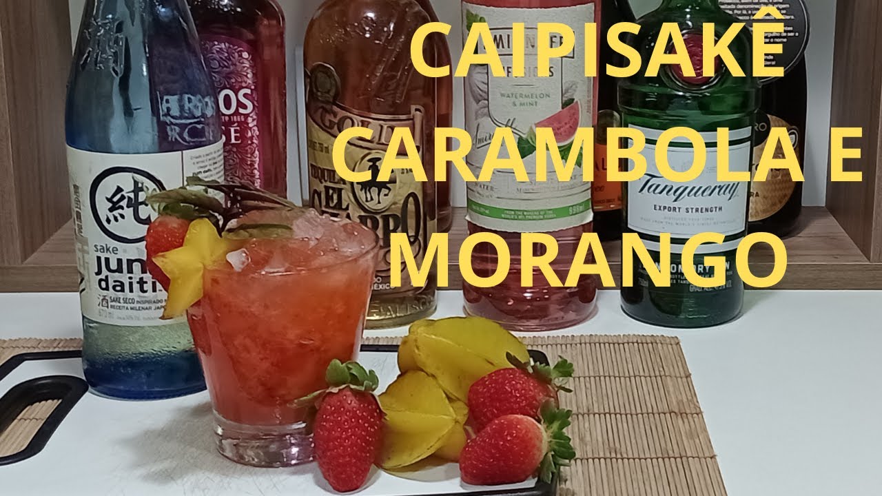 COMO FAZER CAIPISAKÊ CARAMBOLA E MORANGO - YouTube