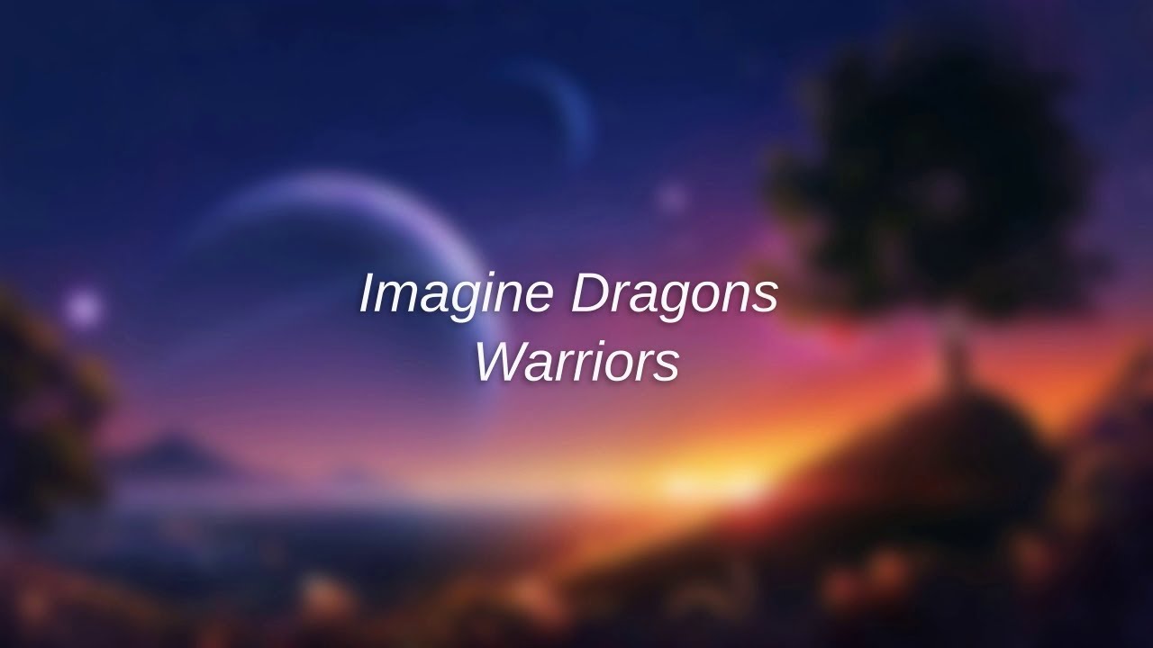 Imagine Dragons | Warriors (Lyrics) - YouTube