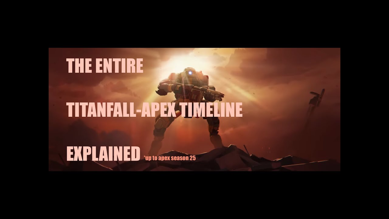 The ENTIRE Titanfall-Apex Timeline, Explained - YouTube