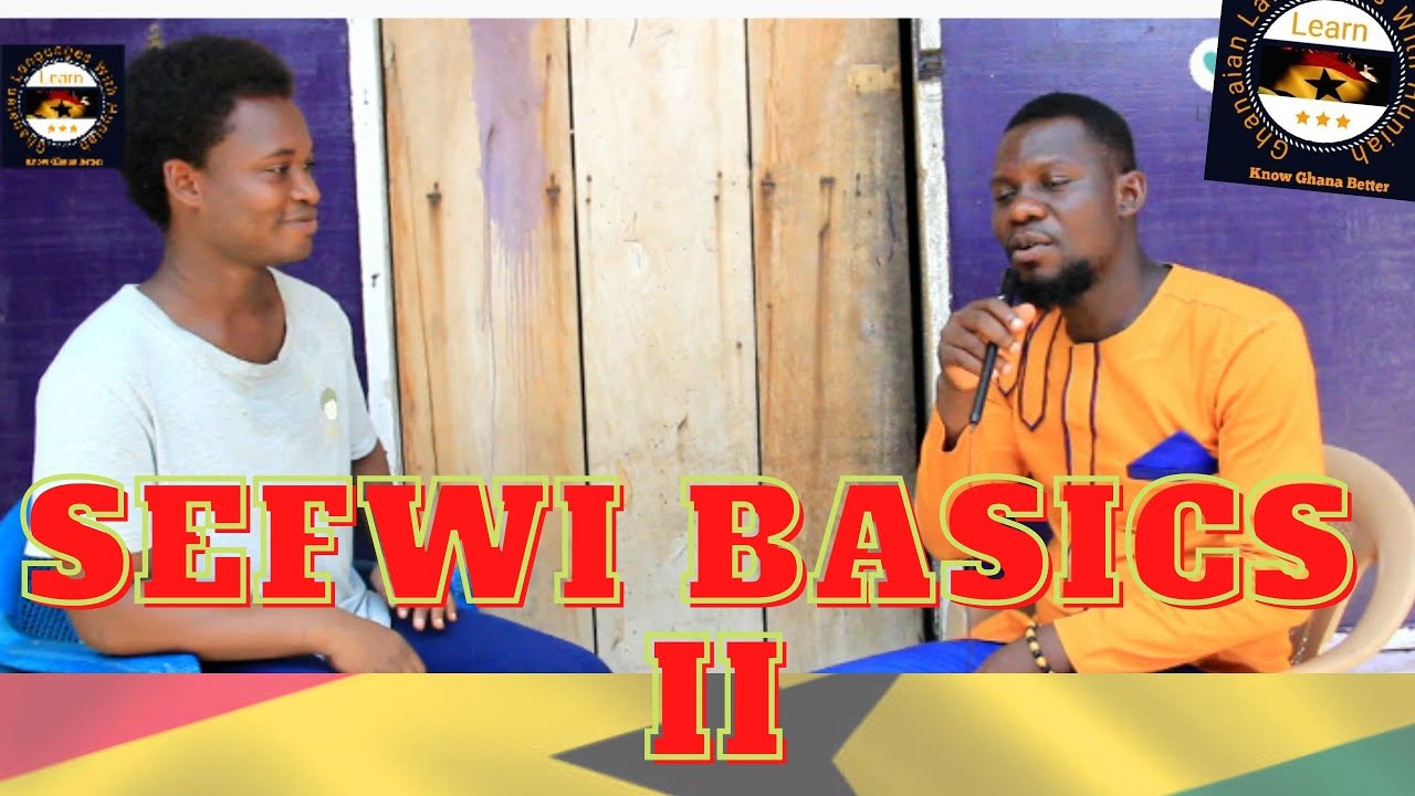 SEFWI LANGUAGE BASIC 2 || STARTING TO KNOW SEFWI - YouTube