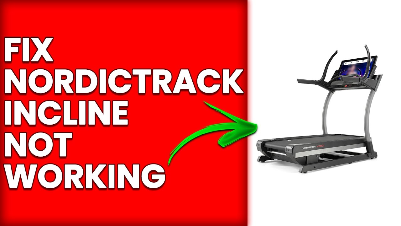 How To Fix NordicTrack Incline Not Working (Procedure To Solve ...